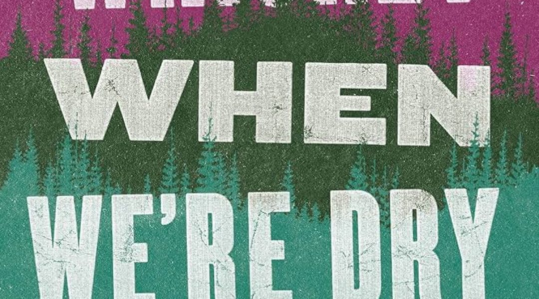 Whiskey-When-We're-Dry-cover - Cowboys and Indians Magazine